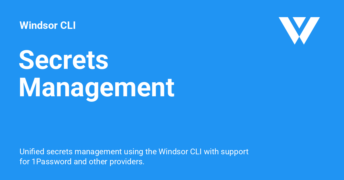 Secrets Management - Windsor CLI