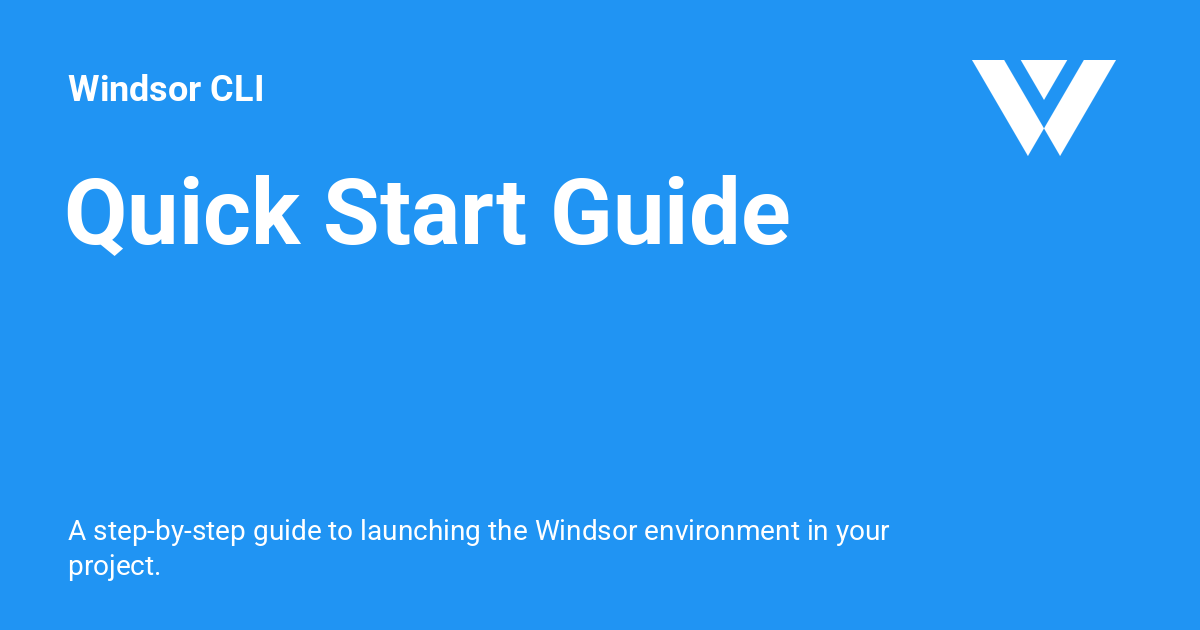 Quick Start Guide - Windsor CLI